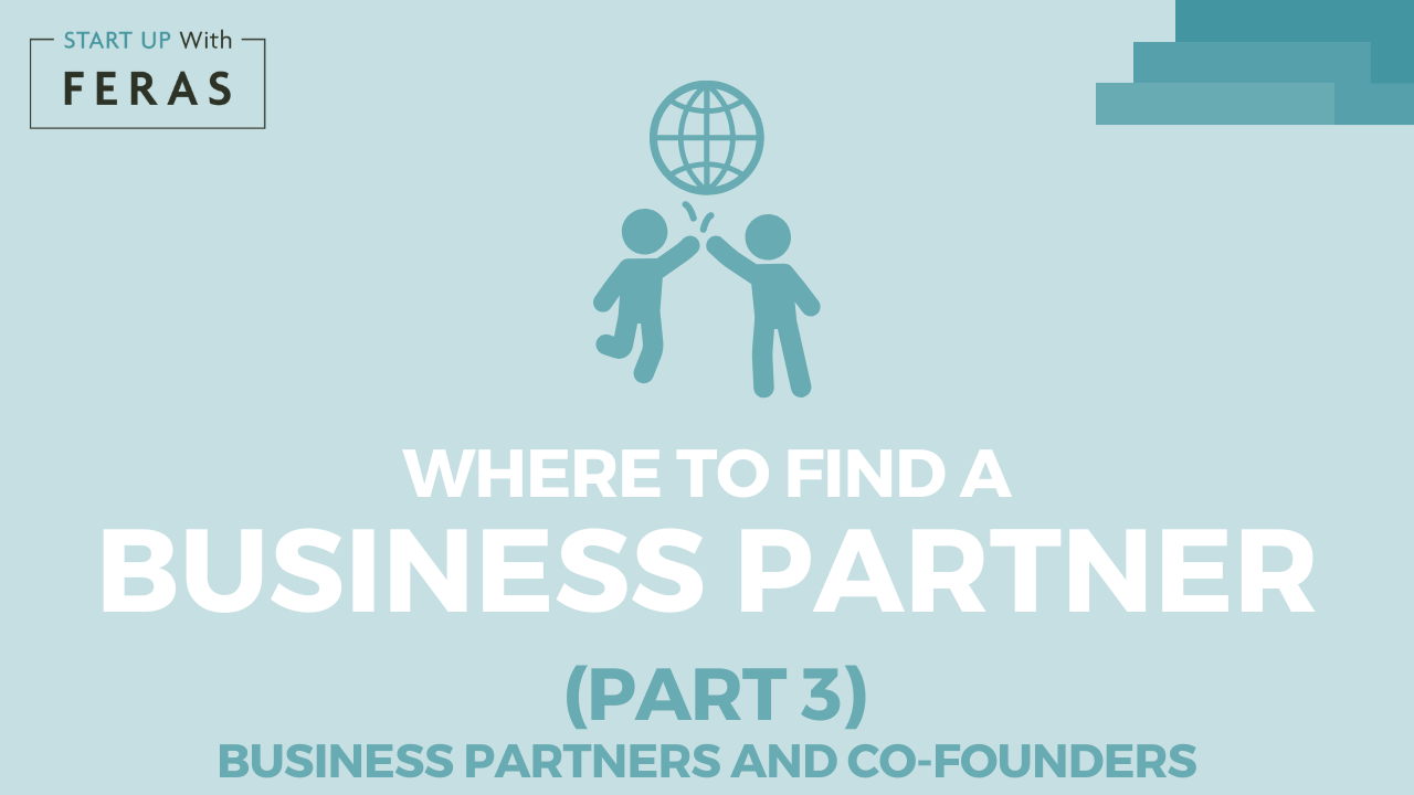 Where to Find a Business Partner | Start Up With Feras