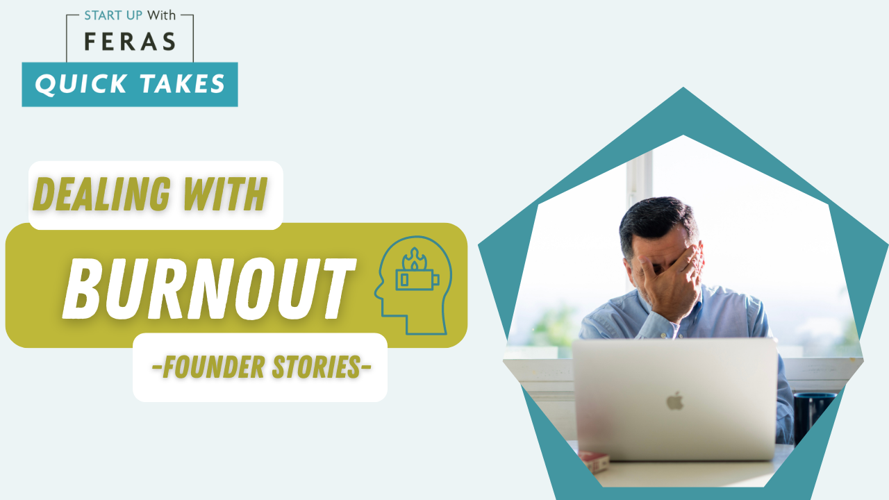 Dealing With Burnout: Founders Stories | Start Up With Feras